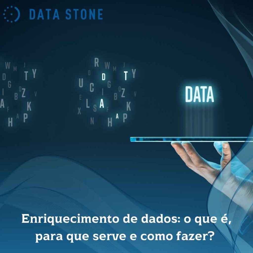 Enriquecimento de dados: o que é, para que serve e como fazer? - Data Stone