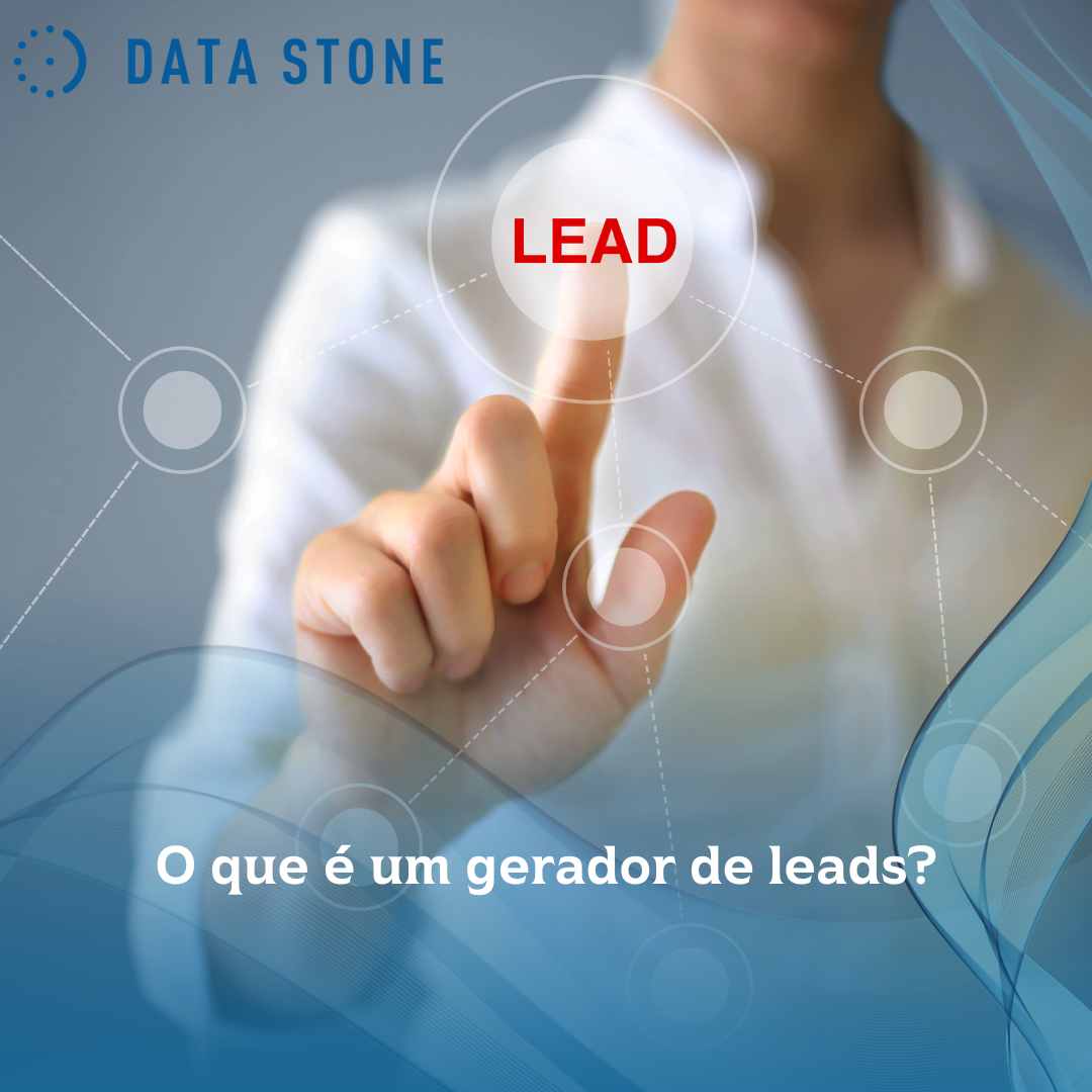 Gerador de leads: aumente suas chances de venda! - Data Stone